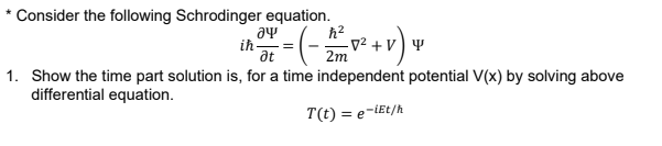 Solved * =(- * Consider the following Schrodinger equation, | Chegg.com