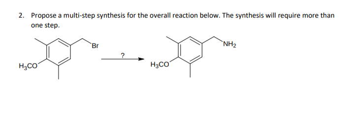Solved 2. Propose a multi-step synthesis for the overall | Chegg.com
