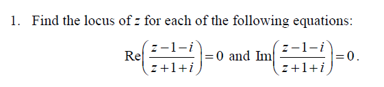 Solved 1. Find the locus of z for each of the following | Chegg.com