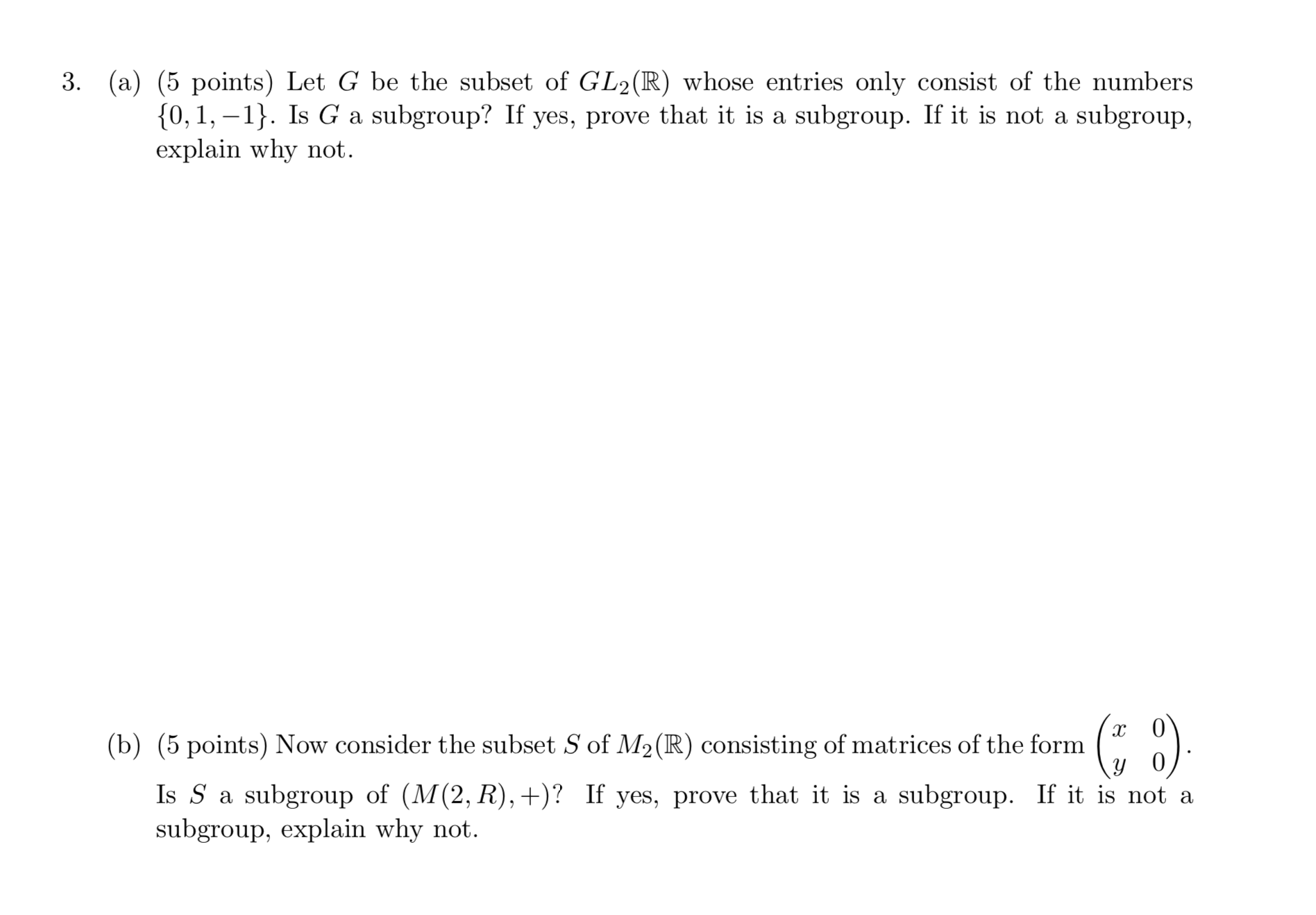 Solved 3. (a) (5 points) Let G be the subset of GL2(R) whose | Chegg.com