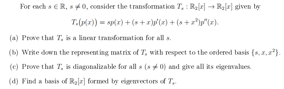 Solved For each s ER, s + 0, consider the transformation Tg | Chegg.com