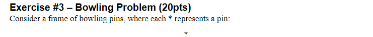 Solved Exercise #3-Bowling Problem (20pts) Consider a frame | Chegg.com