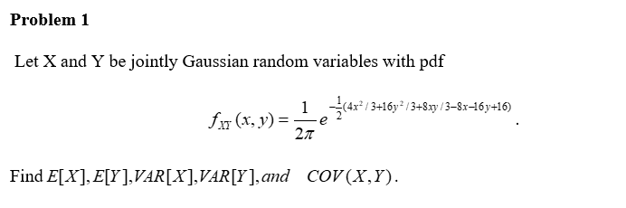 Solved Problem 1Let x ﻿and Y ﻿be jointly Gaussian random | Chegg.com