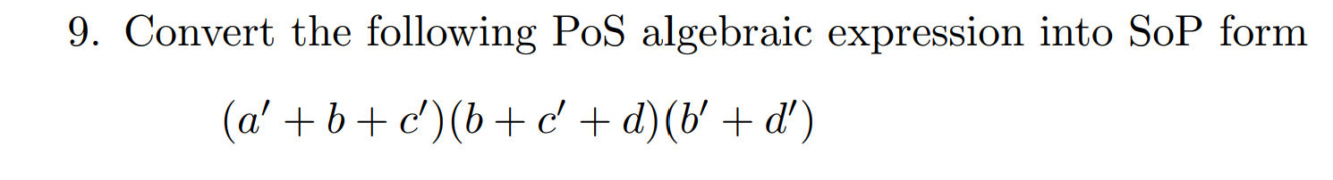 Solved 9. Convert the following PoS algebraic expression | Chegg.com