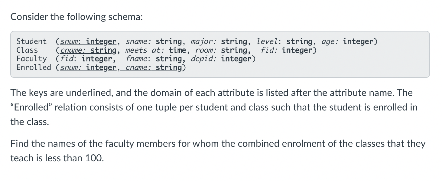 Solved Consider the following schema: Student (snum: | Chegg.com