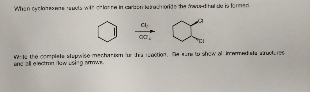 Solved When cyclohexene reacts with chlorine in carbon | Chegg.com