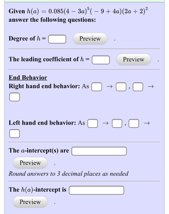Solved Given h(a) = 0.085(4-3a)5(-9 + 4a) (2a + 2)2 answer | Chegg.com