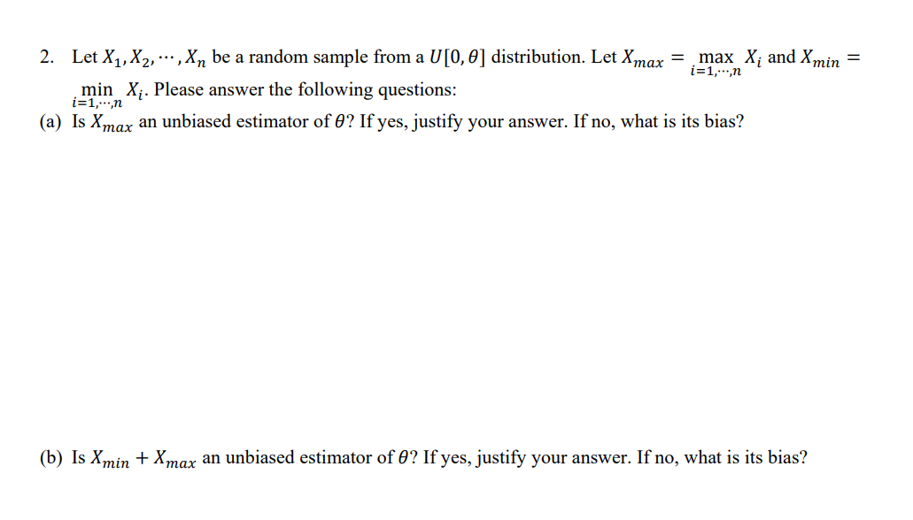 Solved 2. Let X1,X2,⋯,Xn be a random sample from a U[0,θ] | Chegg.com