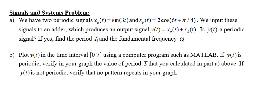 Solved Signals and Systems Problem: a) We have two periodic | Chegg.com