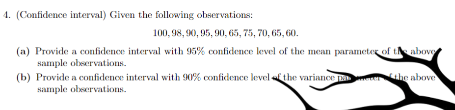 Solved 4. (Confidence interval) Given the following | Chegg.com