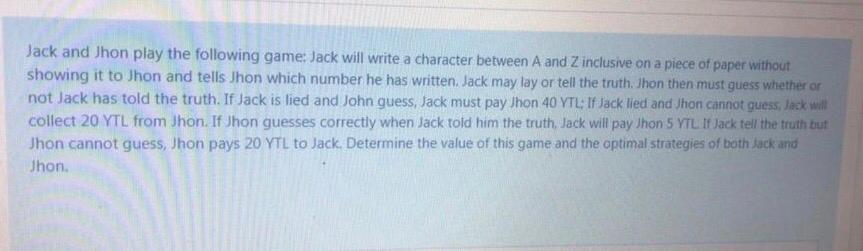 Solved Jack and Jhon play the following game: Jack will | Chegg.com