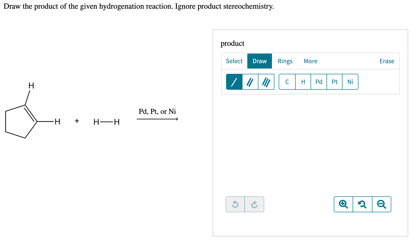 Solved Draw the product of the given hydrogenation reaction. | Chegg.com