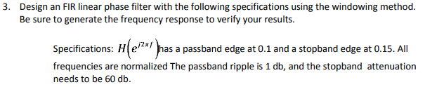 Solved 3. Design an FIR linear phase filter with the | Chegg.com