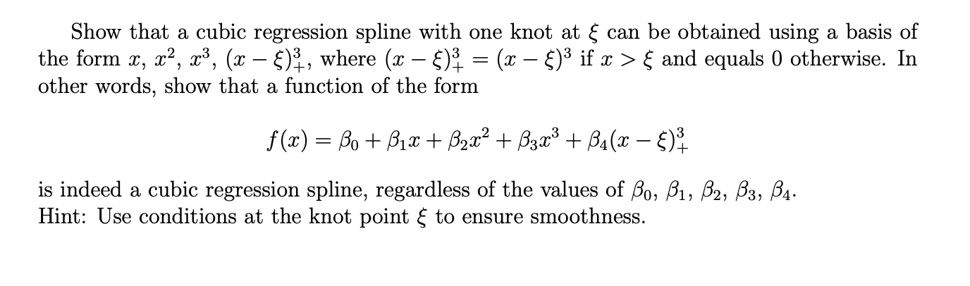 Solved Show that a cubic regression spline with one knot at | Chegg.com