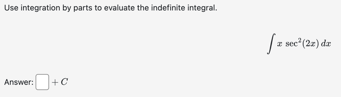 Solved Use integration by parts to evaluate the indefinite | Chegg.com