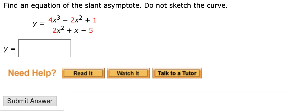 Solved Find an equation of the slant asymptote. Do not | Chegg.com
