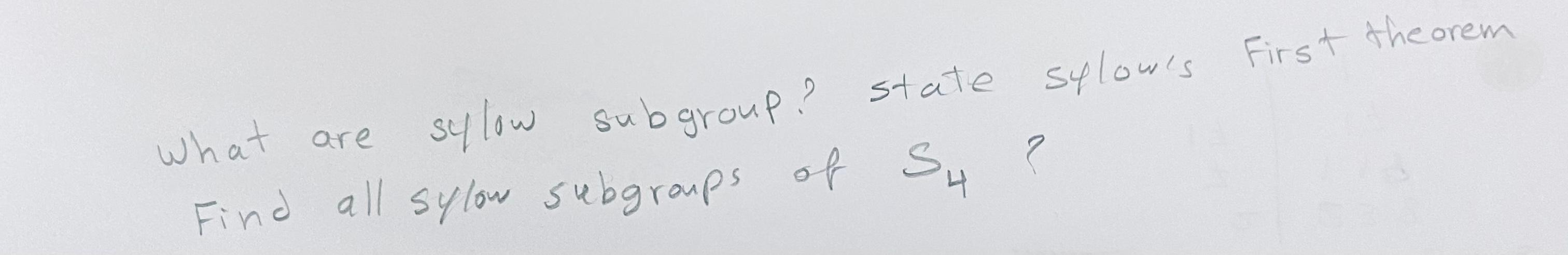 Solved are ? what are sy low subgroup? state sylow's First | Chegg.com