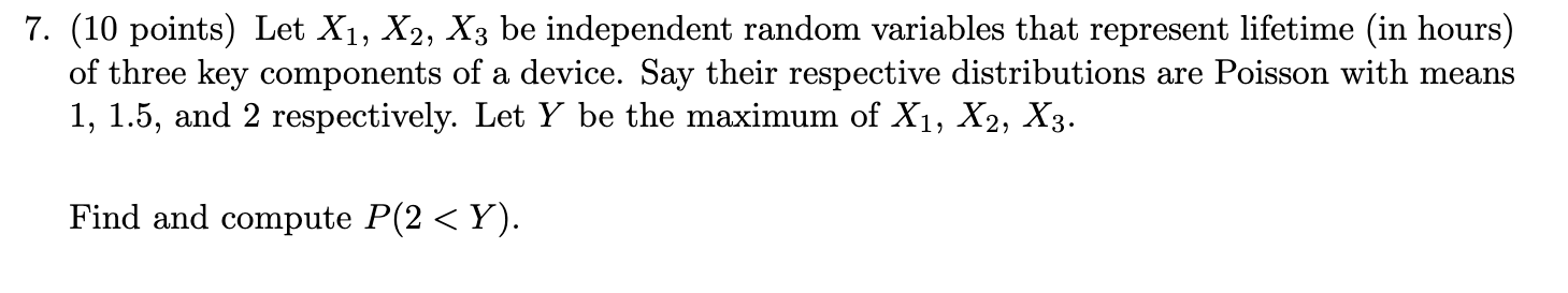 Solved 7. (10 points) Let X1,X2,X3 be independent random | Chegg.com