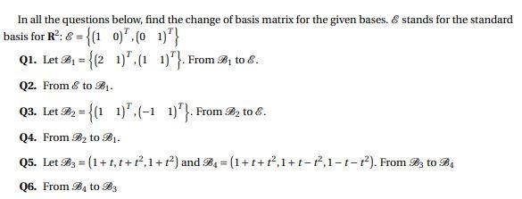 Solved In all the questions below, find the change of basis | Chegg.com