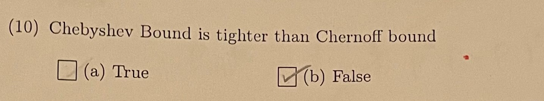 Solved (10) Chebyshev Bound is tighter than Chernoff bound | Chegg.com