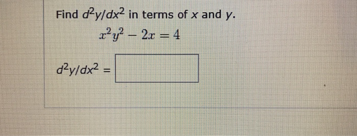 Solved Find d2y/dx2 in terms of x and y 2,,2 | Chegg.com