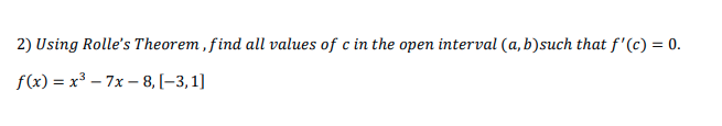 Solved 2) Using Rolle's Theorem , find all values of c in | Chegg.com