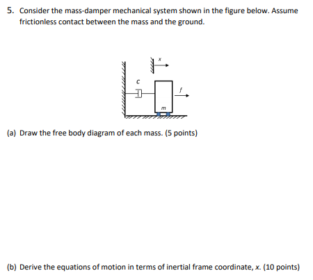 Solved 5. Consider the mass-damper mechanical system shown | Chegg.com
