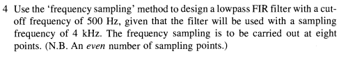 Solved 4 Use the frequency sampling' method to design a | Chegg.com