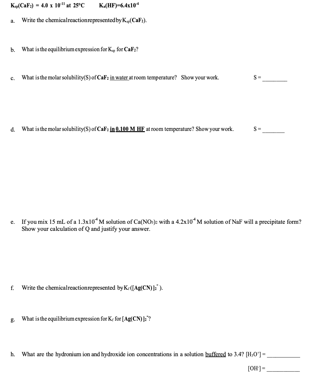 Solved Ksp(CaF2) = 4.0 x 10-11 at 25°C K (HF)=6.4x10-4 a. | Chegg.com