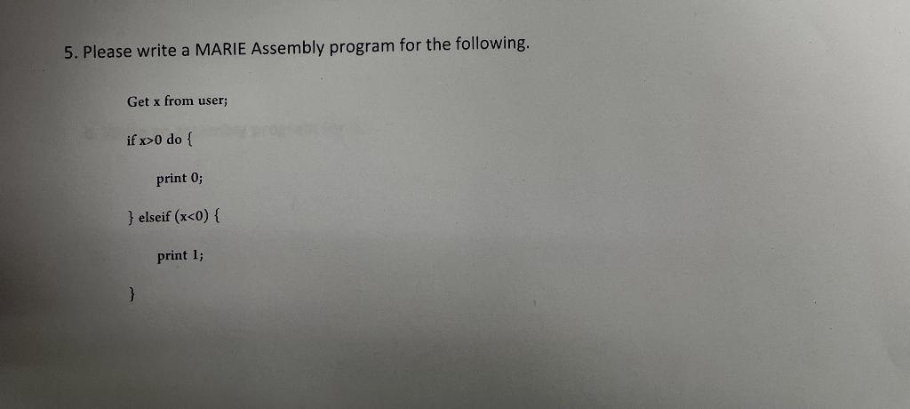 Solved 5. Please write a MARIE Assembly program for the | Chegg.com
