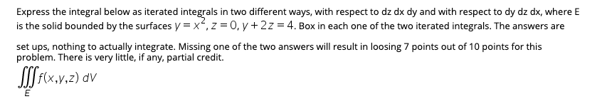 Solved Express the integral below as iterated integrals in | Chegg.com