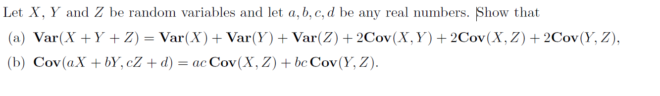 Solved Let X, Y and Z be random variables and let a,b,c,d be | Chegg.com
