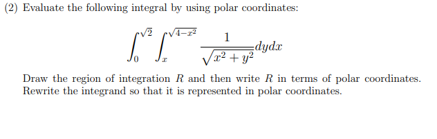 Solved (2) Evaluate the following integral by using polar | Chegg.com