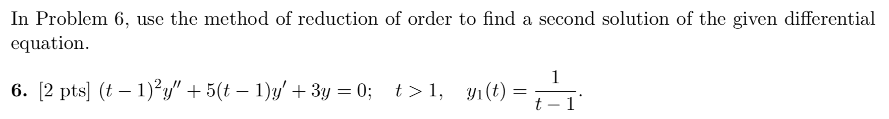 Solved In Problem 6, use the method of reduction of order to | Chegg.com
