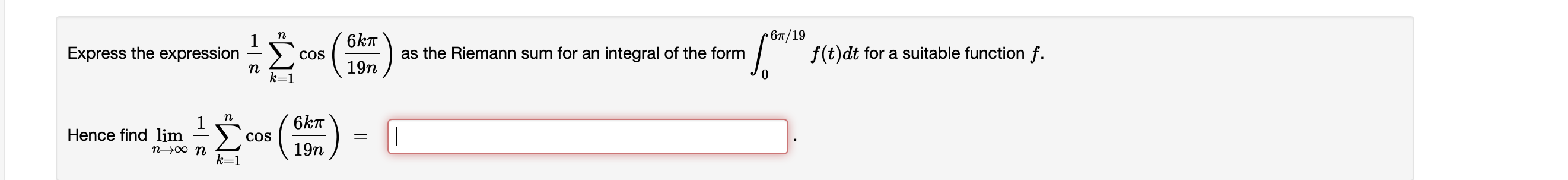Solved Express the expression n1∑k=1ncos(19n6kπ) as the | Chegg.com