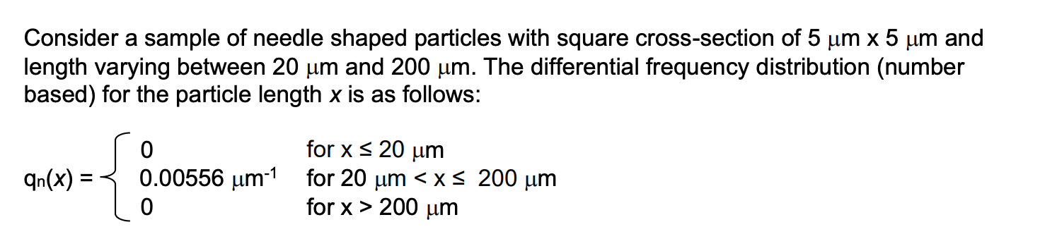 Solved Consider a sample of needle shaped particles with | Chegg.com