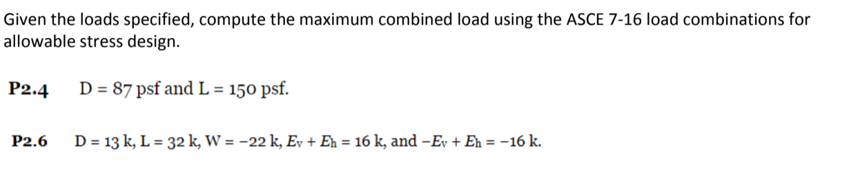 Solved Given the loads specified, compute the maximum | Chegg.com