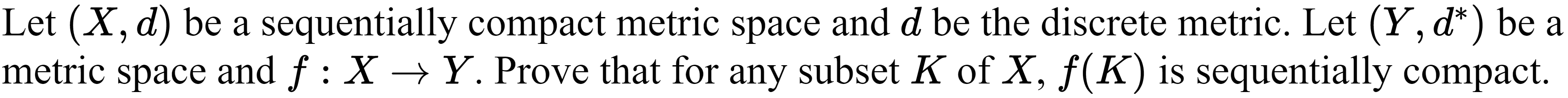Solved Let (X, d) be a sequentially compact metric space and | Chegg.com