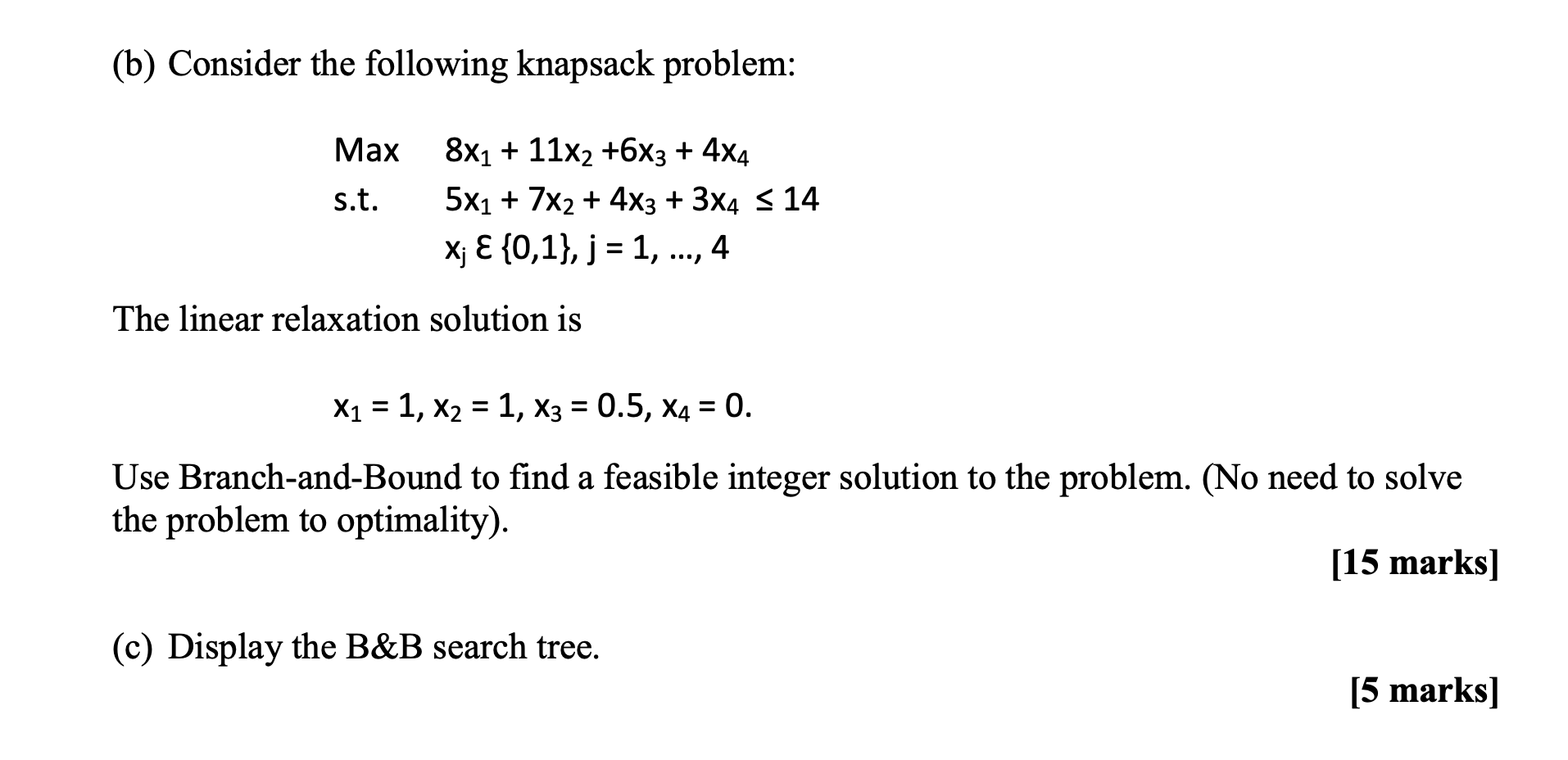 (b) Consider the following knapsack problem: Max s.t. | Chegg.com