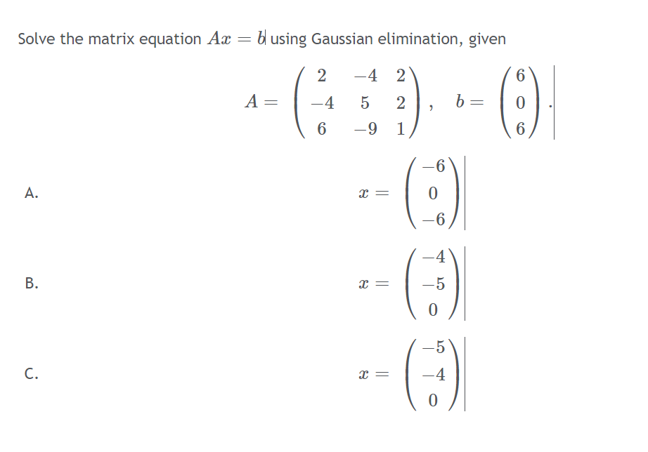 Solved Solve the matrix equation Ax=b using Gaussian | Chegg.com