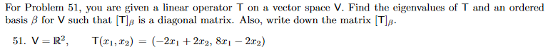 Solved For Problem 51, you are given a linear operator T on | Chegg.com