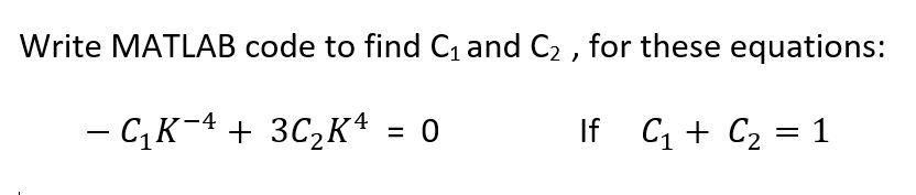Solved Write MATLAB code to find Cand C2 , for these | Chegg.com