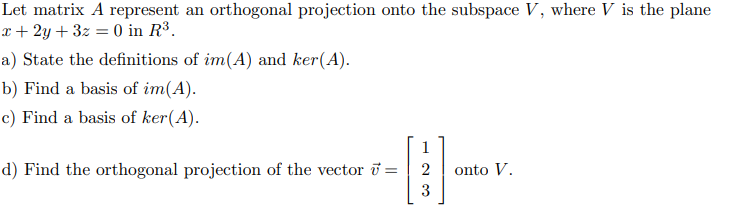 Solved Let matrix A represent an orthogonal projection onto | Chegg.com