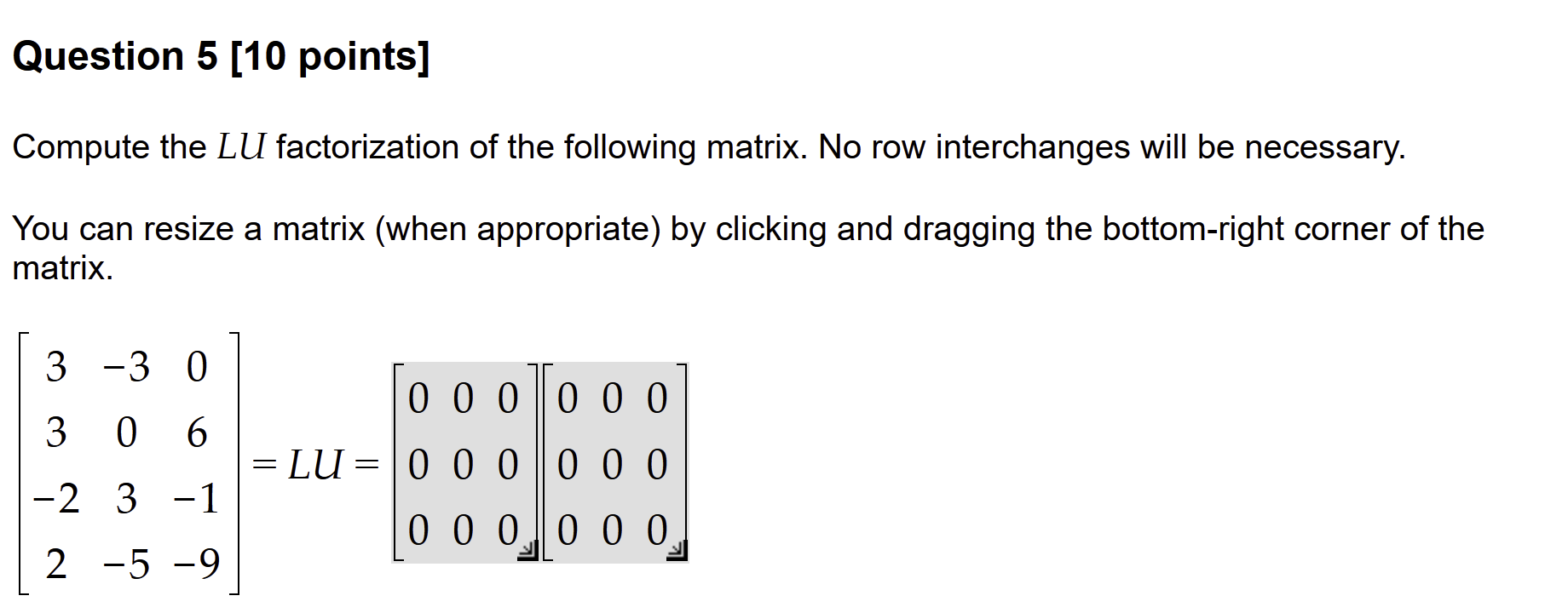 Solved Compute the LU factorization of the following matrix. | Chegg.com