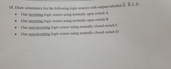 Solved 18. Draw schematics for the following logic sources | Chegg.com