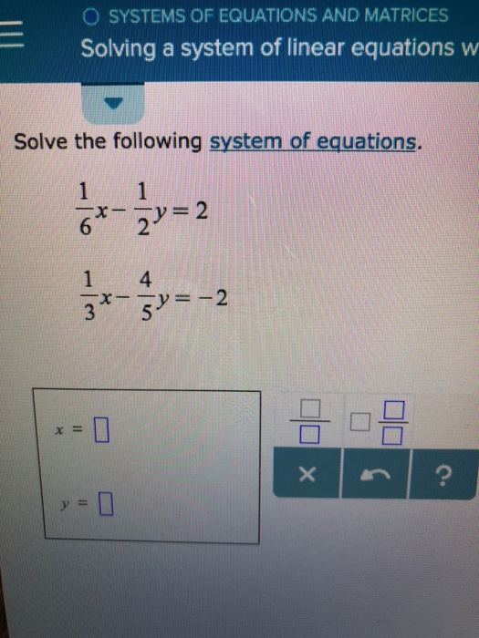 Solved O SYSTEMS OF EQUATIONS AND MATRICES Solving a system | Chegg.com