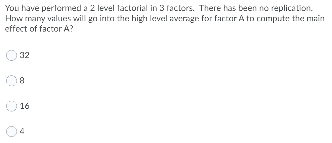 Solved You have performed a 2 level factorial in 3 factors. | Chegg.com