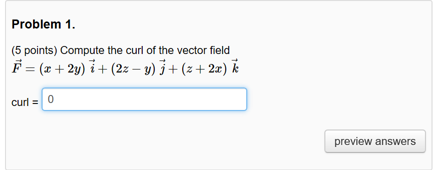 Solved Problem 1. (5 points) Compute the curl of the vector | Chegg.com