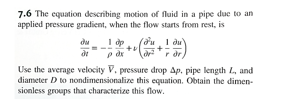 Solved 7.6 The equation describing motion of fluid in a pipe | Chegg.com