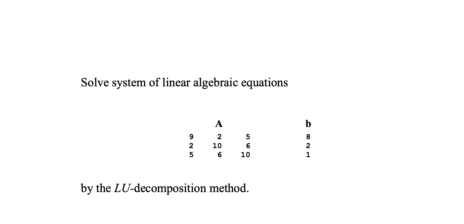 Solved Solve system of linear algebraic equations by the | Chegg.com